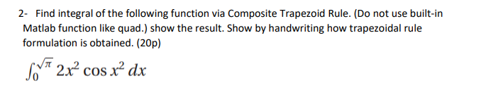 Solved 2- Find integral of the following function via | Chegg.com