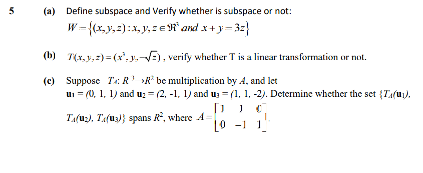 Solved 5 (a) Define subspace and Verify whether is subspace | Chegg.com