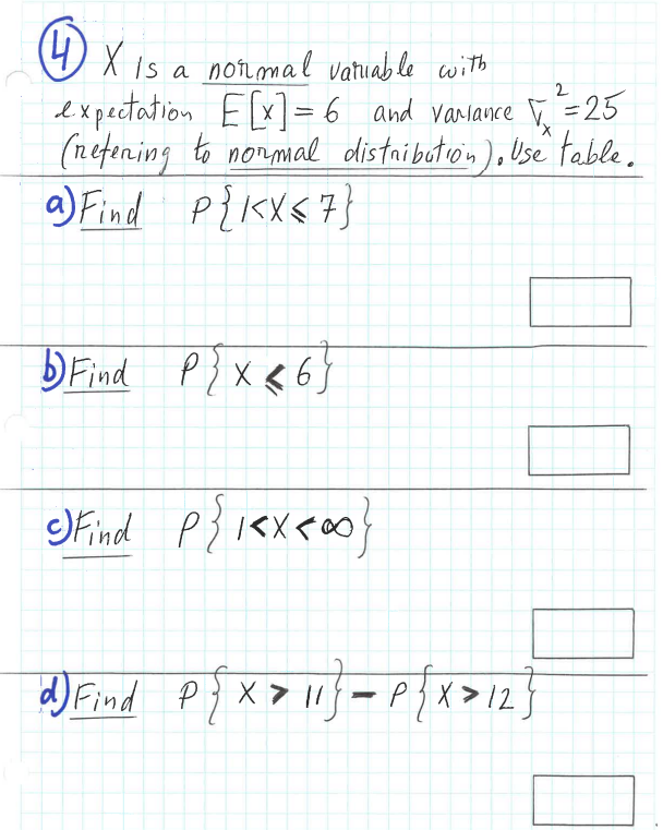 Solved (4) Xis a normal vamable with expectation E[x]=6 and | Chegg.com