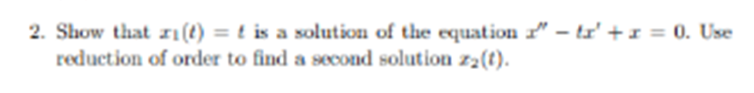 Solved 2. Show that x1(t)=t is a solution of the equation | Chegg.com