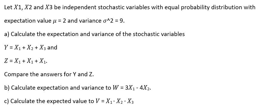Solved Let X1, X2 and X3 be independent stochastic variables | Chegg.com