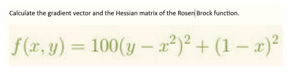 Solved Calculate the gradient vector and the Hessian matrix | Chegg.com