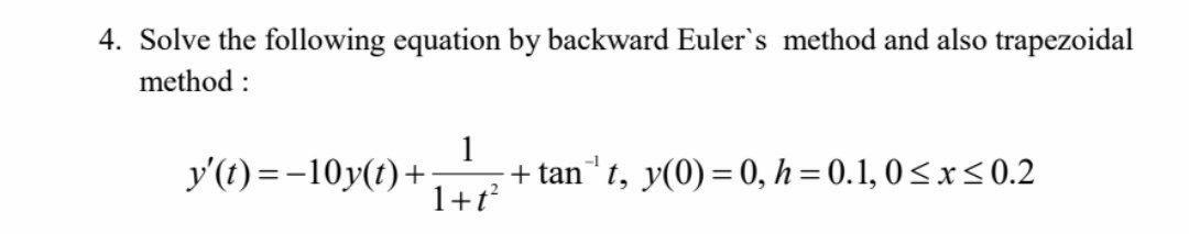 Solved 4. Solve the following equation by backward Euler's | Chegg.com