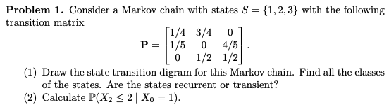 Solved Problem 1. Consider a Markov chain with states | Chegg.com