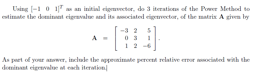 Solved Using [−101]T as an initial eigenvector, do 3 | Chegg.com