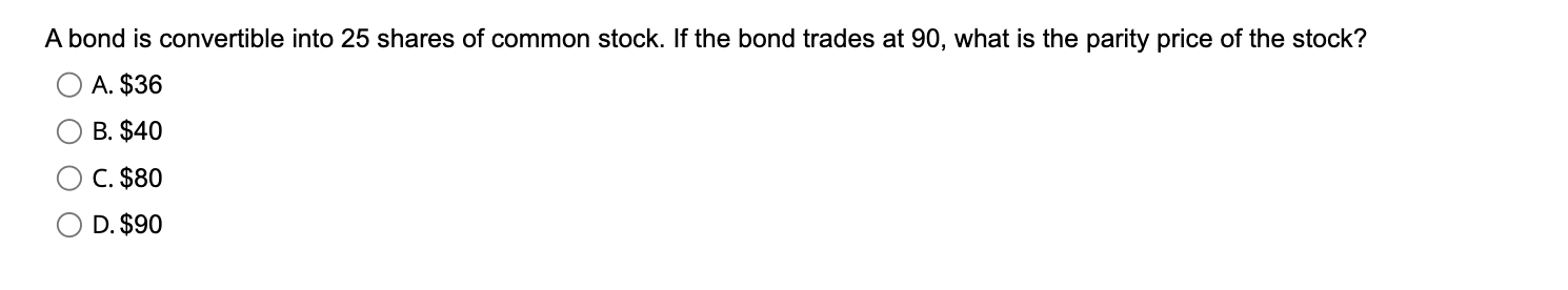 Solved A bond is convertible into 25 shares of common stock. | Chegg.com