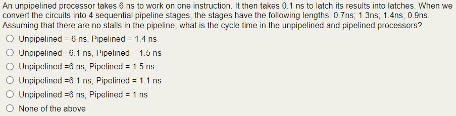 Solved = An unpipelined processor takes 6 ns to work on one | Chegg.com
