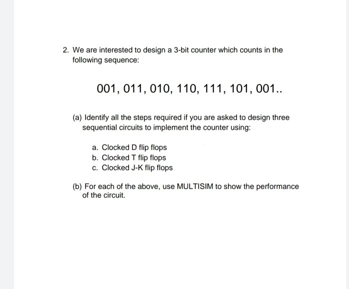 Solved 2. We are interested to design a 3-bit counter which | Chegg.com