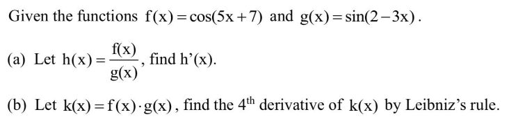 Solved Given the functions f(x)=cos(5x+7) and g(x)=sin(2−3x) | Chegg.com