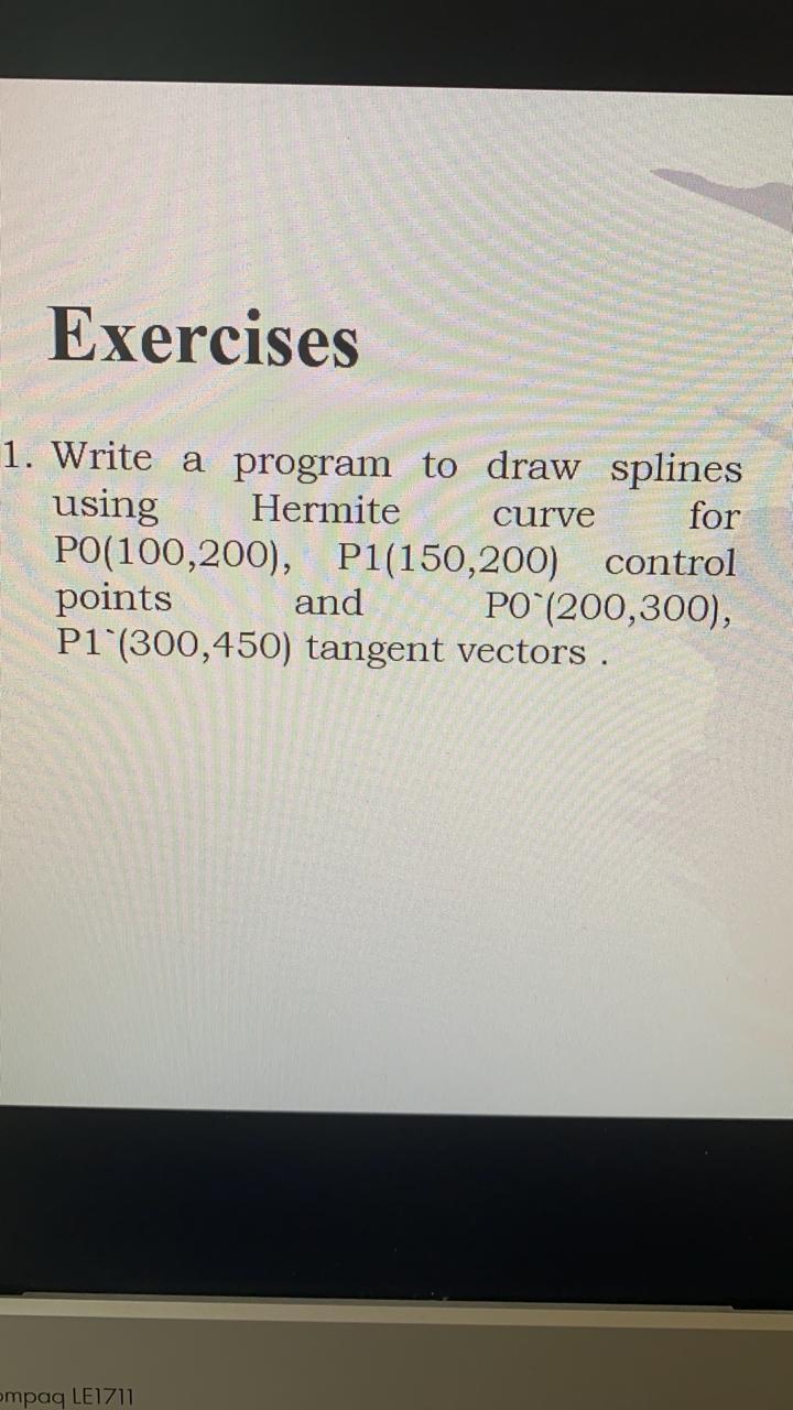 Solved Exercises 1 Write A Program To Draw Splines Using Chegg