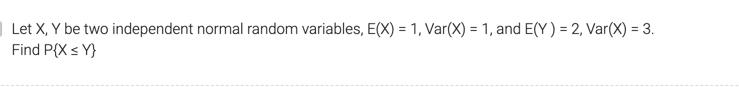 Solved | Let X, Y be two independent normal random | Chegg.com