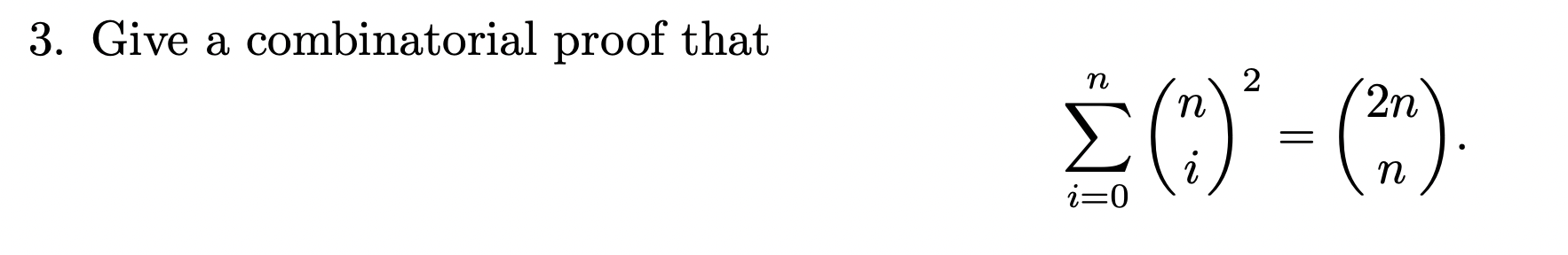 Solved 3. Give a combinatorial proof that n 2 η 2η Σ(1) = | Chegg.com