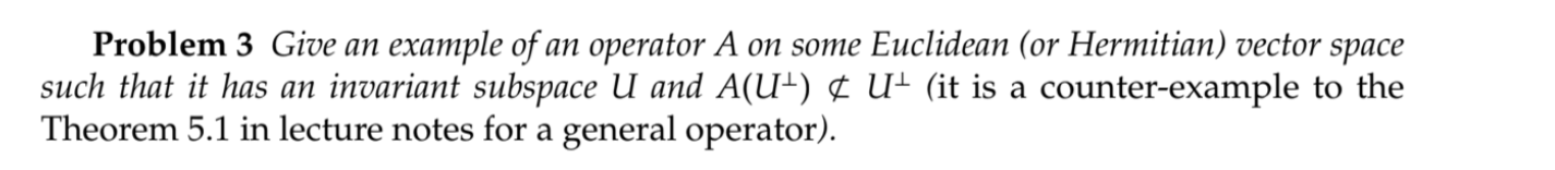 Solved Problem 3 Give an example of an operator A on some | Chegg.com