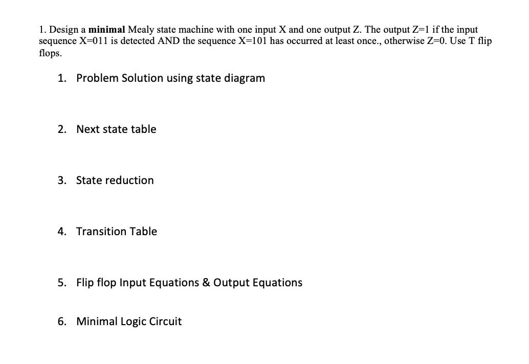 Solved 1. Design a minimal Mealy state machine with one | Chegg.com