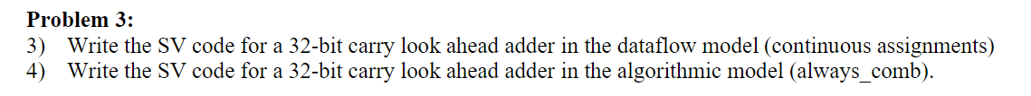 Solved Problem 3: 3) Write the SV code for a 32-bit carry | Chegg.com