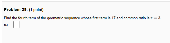 Solved Problem 29. (1 point) Find the fourth term of the | Chegg.com