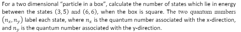 Solved For a two dimensional “particle in a box”, calculate | Chegg.com
