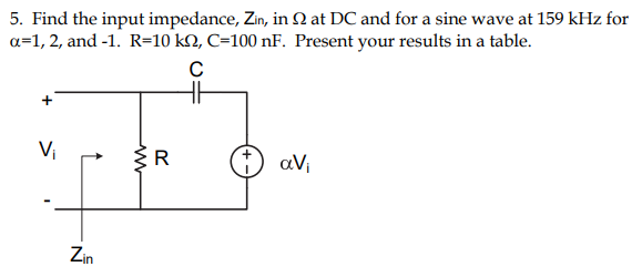 Solved 5. Find the input impedance, Zin, in 12 at DC and for | Chegg.com