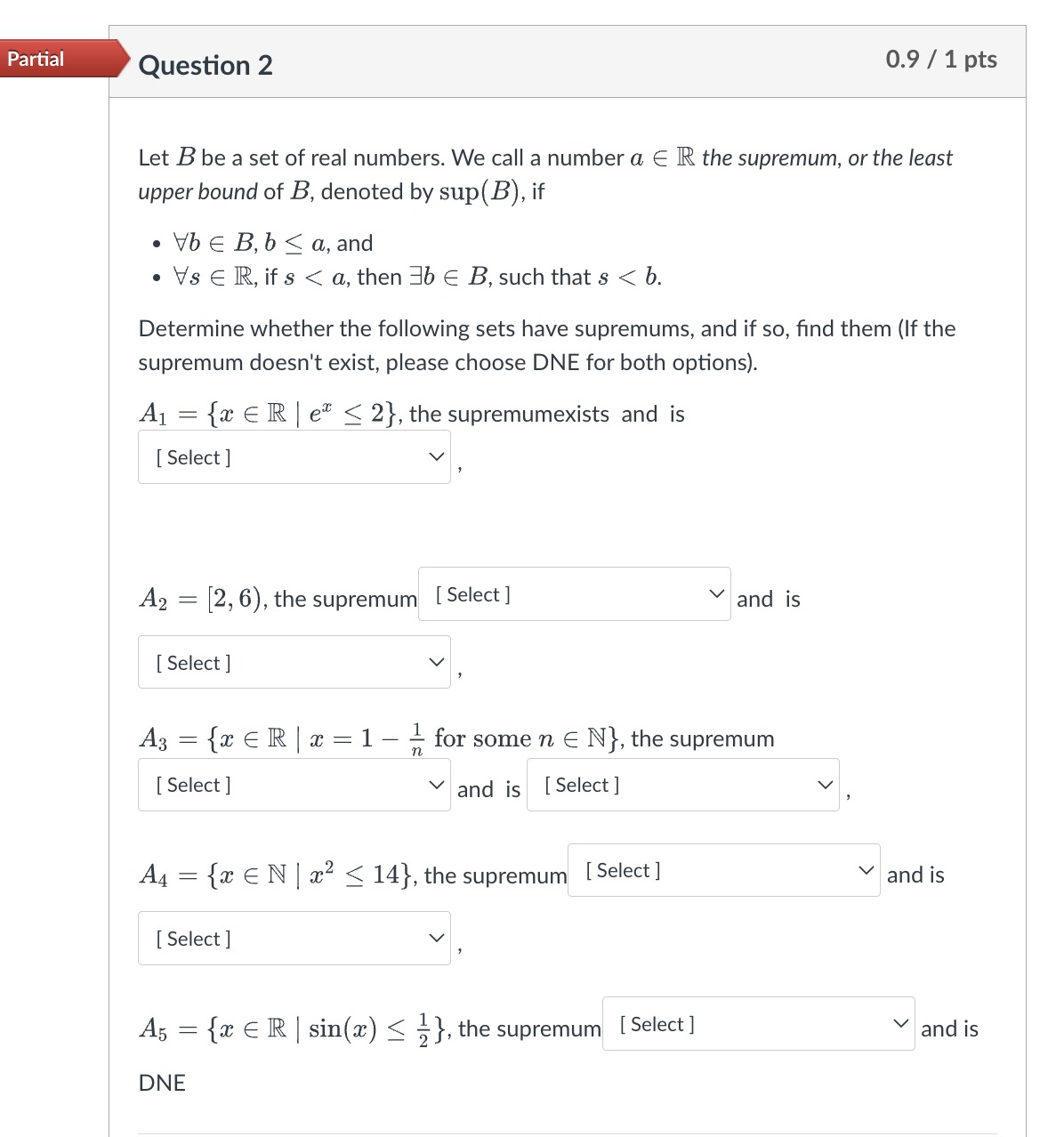 Solved A1={x∈R∣ex≤2}, the supremumexists and is A2=[2,6), | Chegg.com