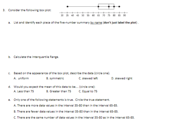 Solved 3. Consider the following box plot: a. List and | Chegg.com
