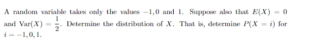 Solved A random variable takes only the values −1,0 and 1 . | Chegg.com
