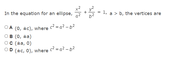 In the equation for an ellipse, a2x2+b2y2=1,a>b, the | Chegg.com