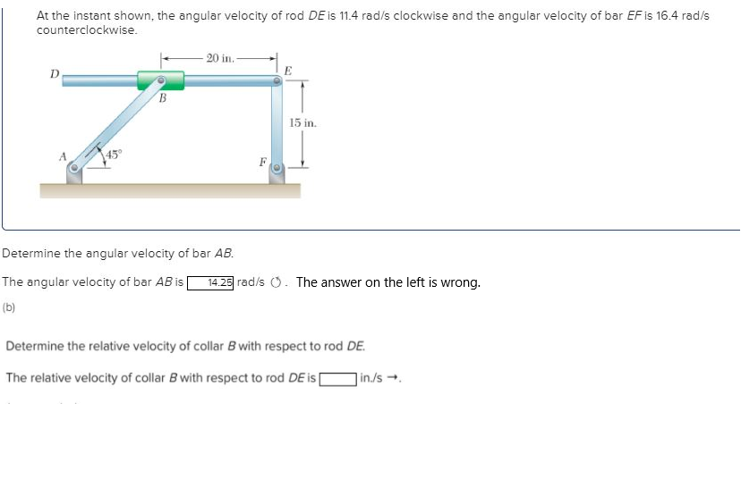 Solved At The Instant Shown The Angular Velocity Of Rod De