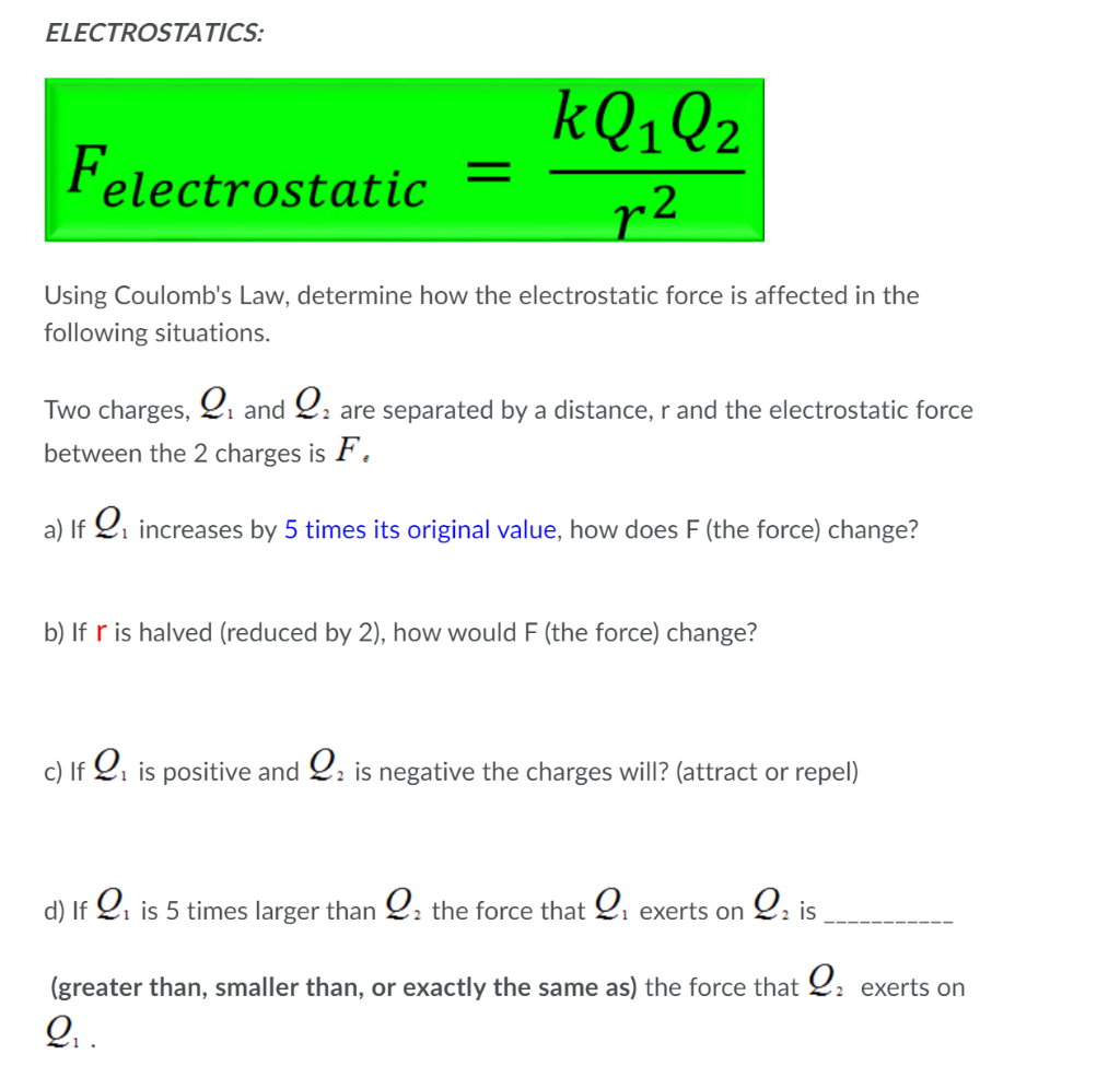 Solved ELECTROSTATICS: Felectrostatic = kQ1Q2 r2 Using | Chegg.com