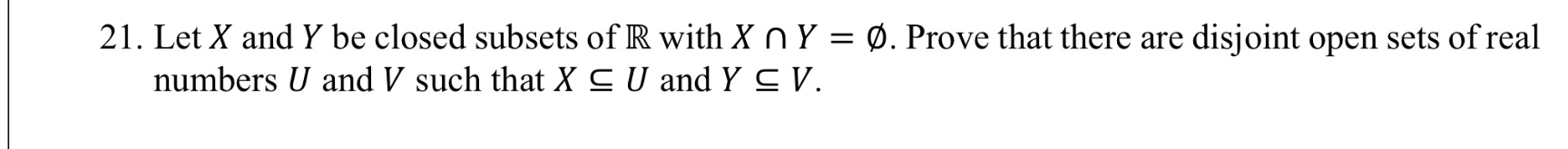 Solved 21. Let X and Y be closed subsets of R with X∩Y=∅. | Chegg.com