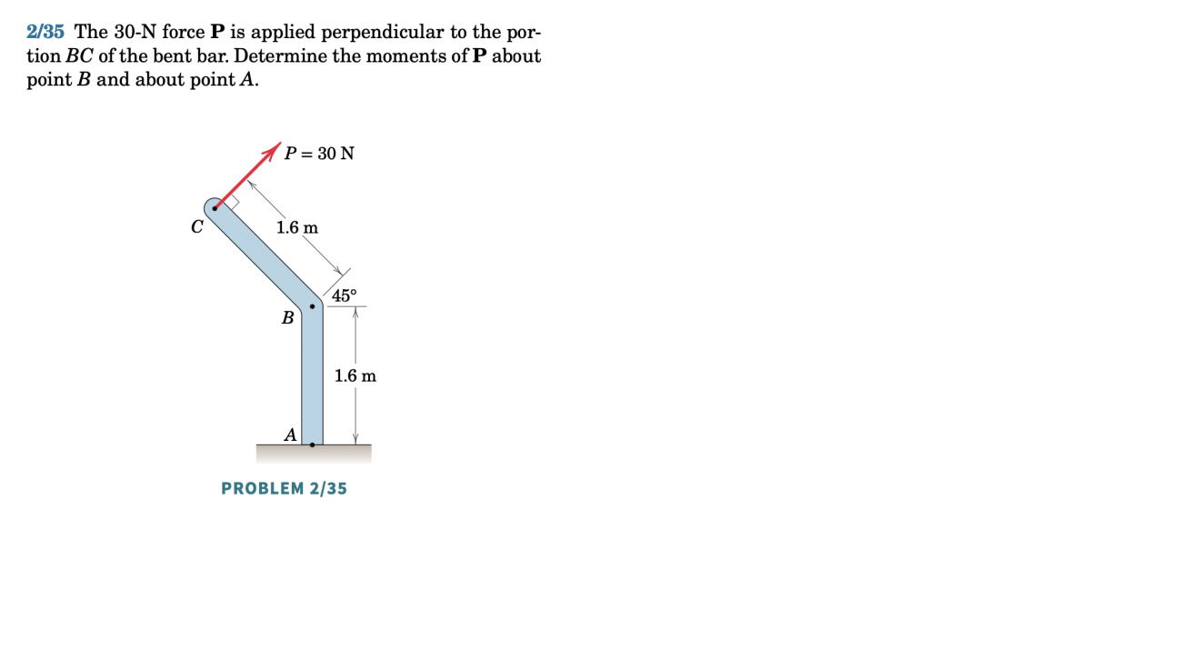 Solved 2/35 The 30-N force P is applied perpendicular to the | Chegg.com