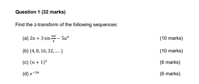 Solved Question 1 (32 ﻿marks)Find the z-transform of ﻿the | Chegg.com