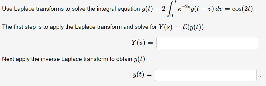 Solved Use Laplace transforms to solve the integral equation | Chegg.com