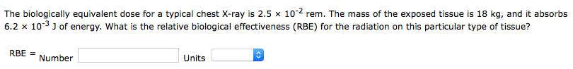 Solved The biologically equivalent dose for a typical chest | Chegg.com