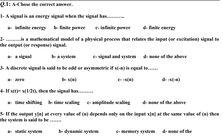 Solved Q.1: A-Chose the correct answer. 1- A signal is an | Chegg.com