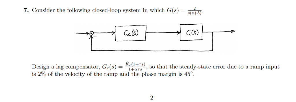 Solved 7. Consider the following closed-loop system in which | Chegg.com