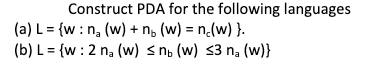 Solved Construct PDA for the following languages (a) | Chegg.com