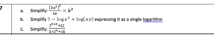 Solved a. Simplify: 6b(3a2)2×b3 b. Simplify 3−logx2+log(xy) | Chegg.com