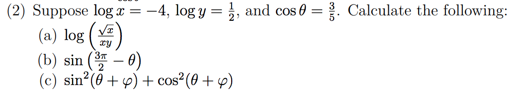 Solved (2) Suppose log x = -4, log y = ż, and cos 6 = 3. | Chegg.com