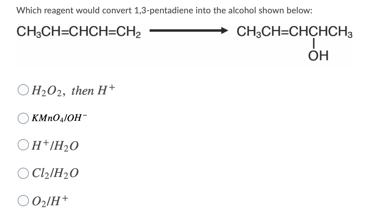 Solved Which reagent would convert 1,3-pentadiene into the | Chegg.com