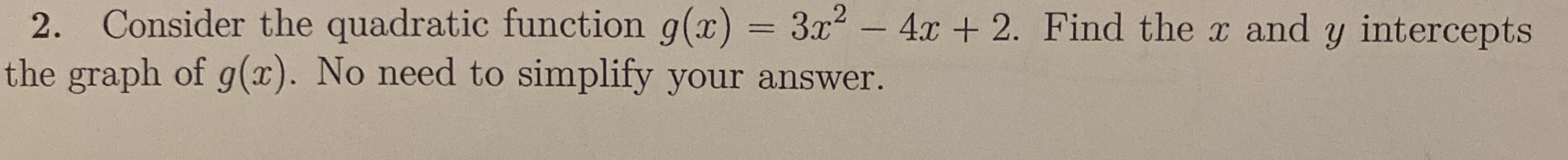 Solved Consider the quadratic function g(x)=3x2-4x+2. ﻿Find | Chegg.com