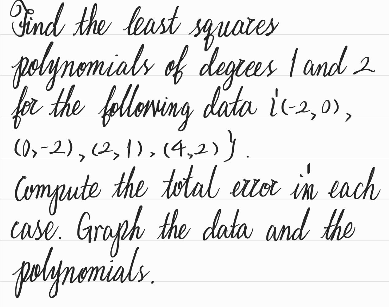 Solved Yind the least squares polynomials of deguces / and 2 | Chegg.com