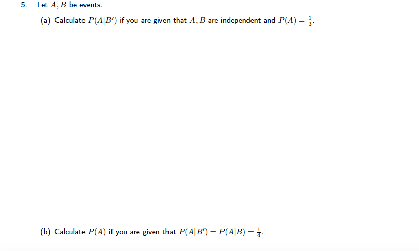 Solved 5. Let A, B be events. (a) Calculate P(AB') if you | Chegg.com