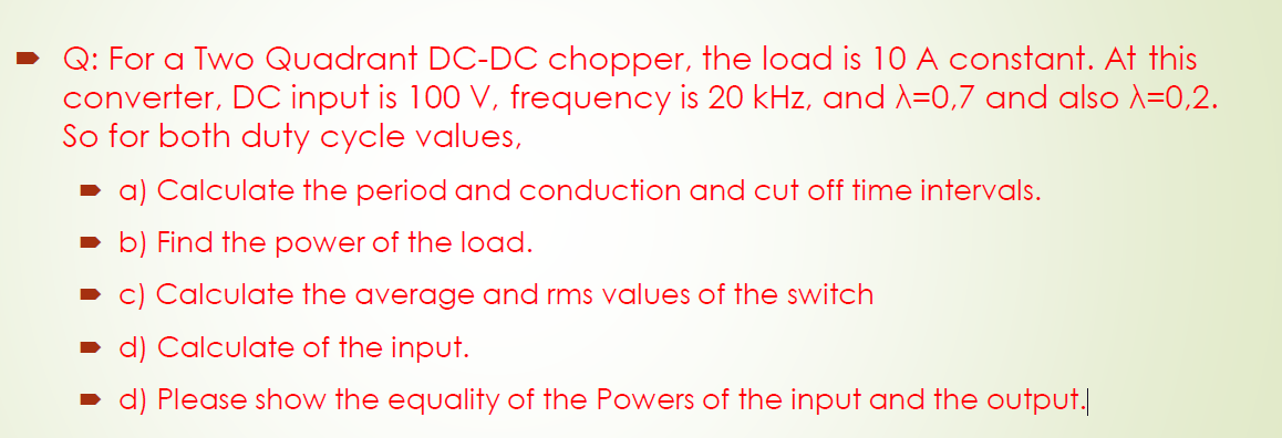Solved Q: For a Two Quadrant DC-DC chopper, the load is 10 | Chegg.com