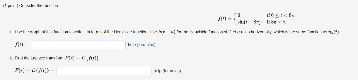 Solved (1 point) Consider the function f(t)={0sin(t−8π) if | Chegg.com