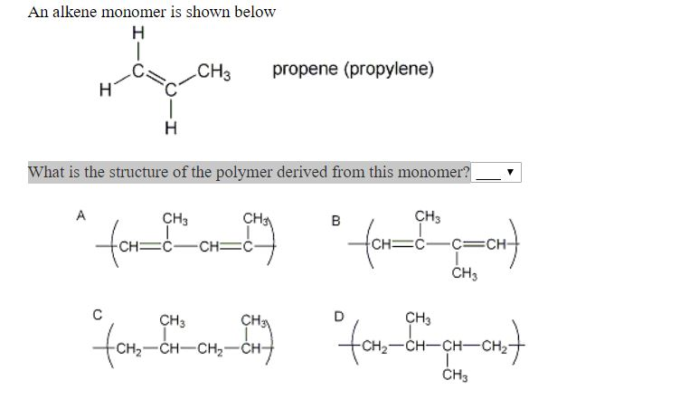 Solved An alkene monomer is shown below CH3 propene | Chegg.com