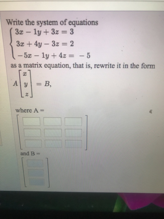 Solved Write the system of equations as a matrix equation, | Chegg.com