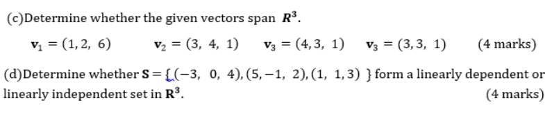 Solved (C)Determine whether the given vectors span R3. v = | Chegg.com