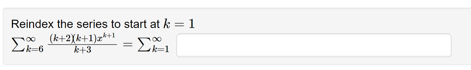 Solved Reindex the series to start at k=1 | Chegg.com