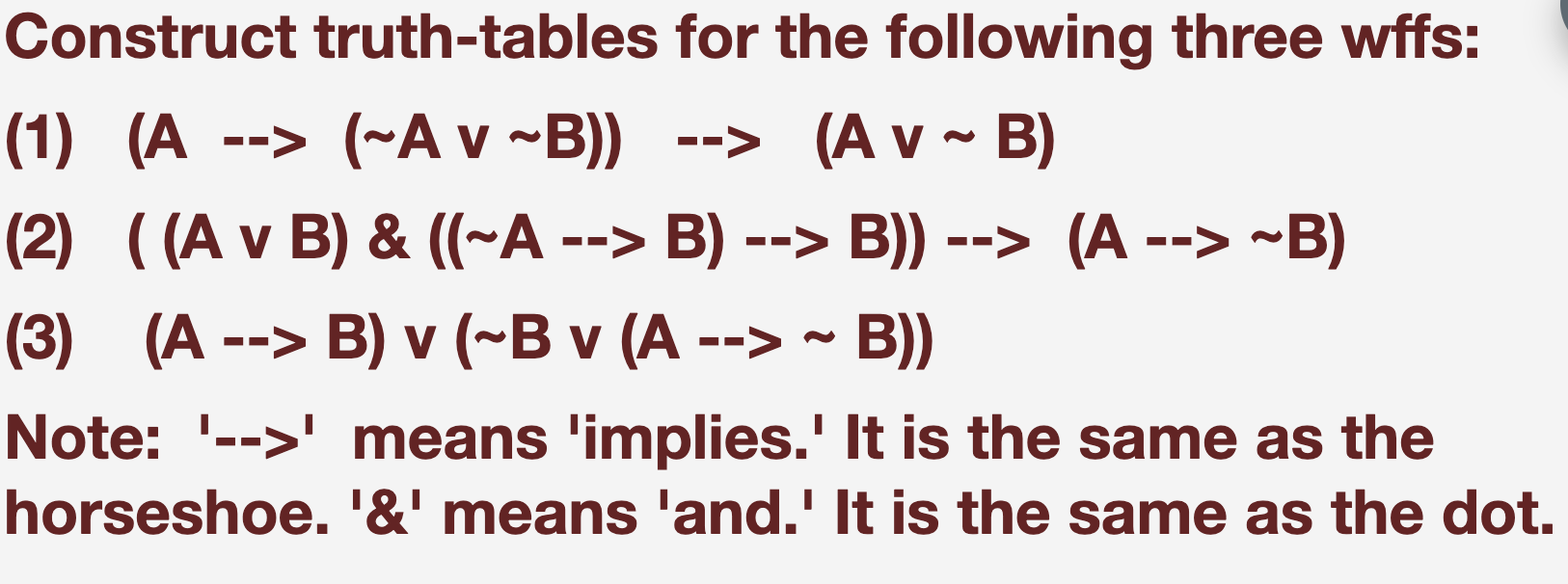 Solved Construct truth-tables for the following three wffs: | Chegg.com