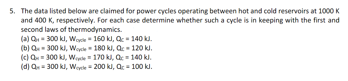 Solved 5. The data listed below are claimed for power cycles | Chegg.com